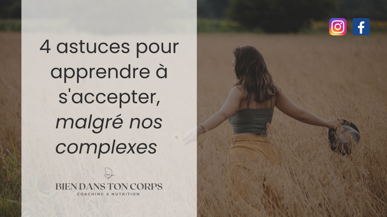 4 astuces pour apprendre à s'accepter, malgré nos complexes - Bien dans ...